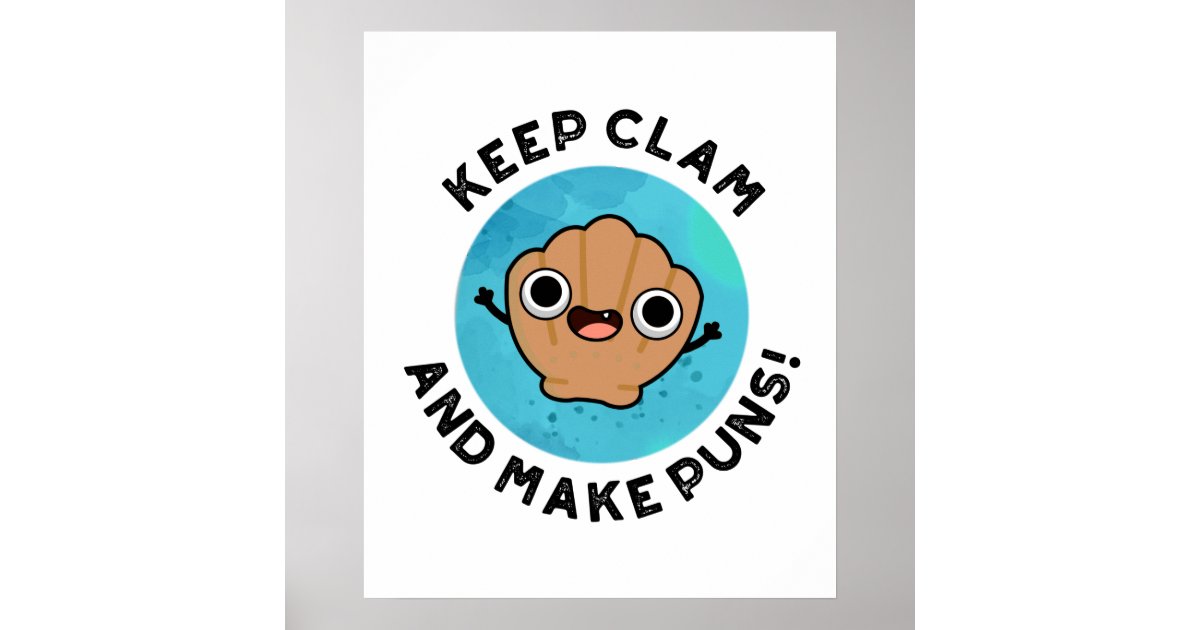 Behalt Clam und machen Puns lustige Muschel Puff Poster | Zazzle.de