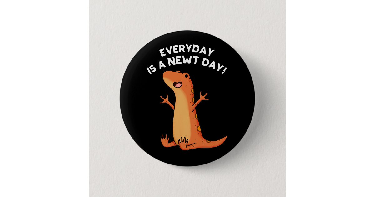 Der Alltag ist ein newt Day Salamander Pun Dark BG Button | Zazzle.de