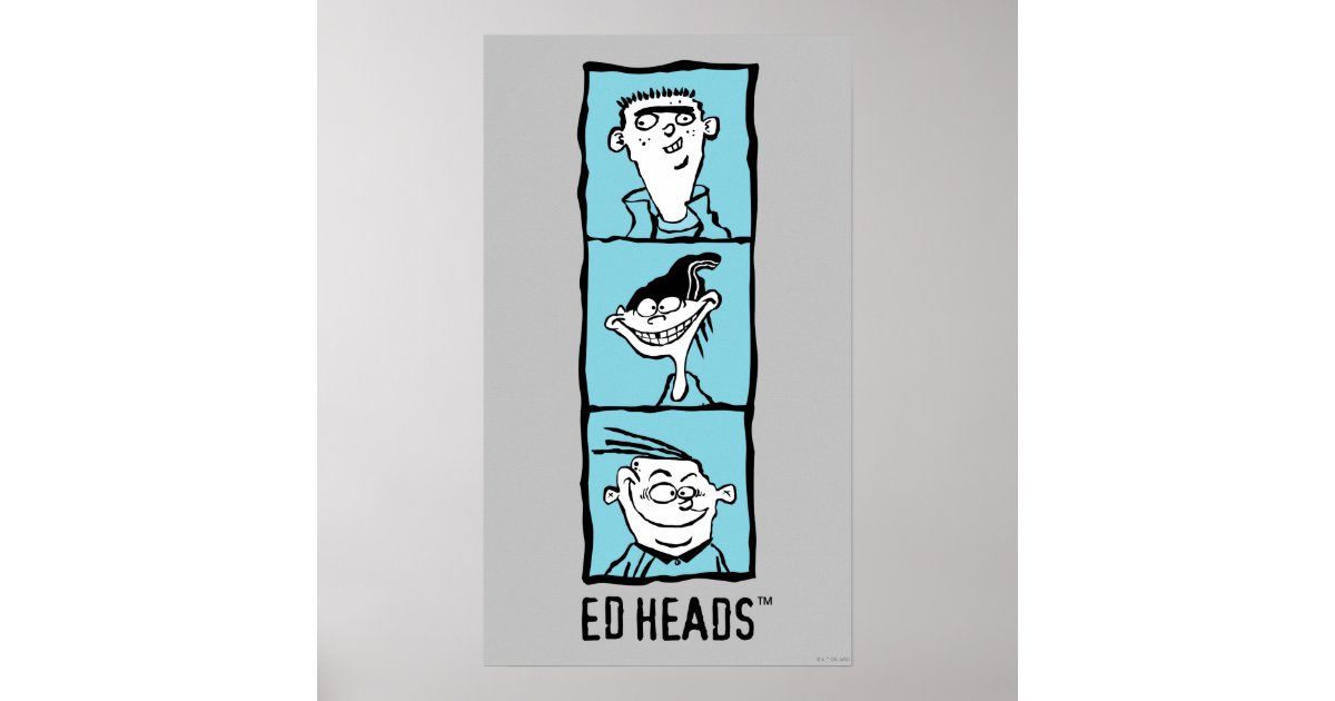 Ed, Edd, n Eddy - Ed Heads Poster | Zazzle.de
