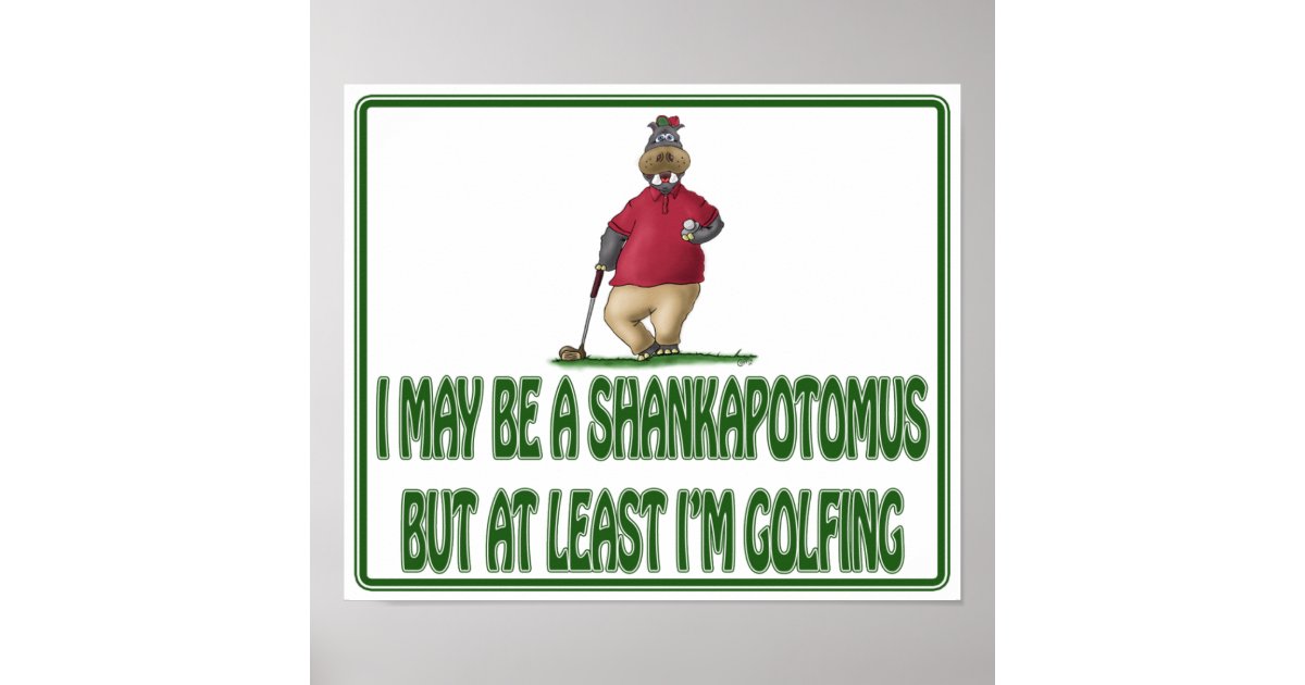 Funny Golf Poster: Shankapotomus Hippo Poster | Zazzle.de