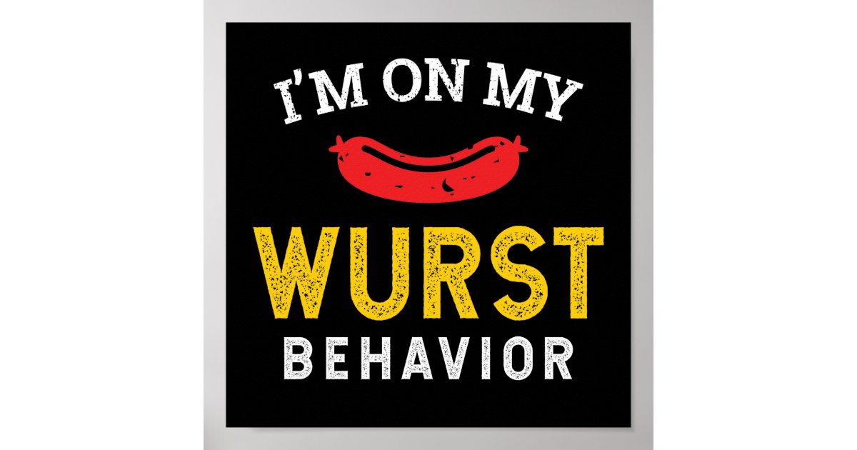 Funny My Wurst Behavior Oktoberfest Poster | Zazzle.de