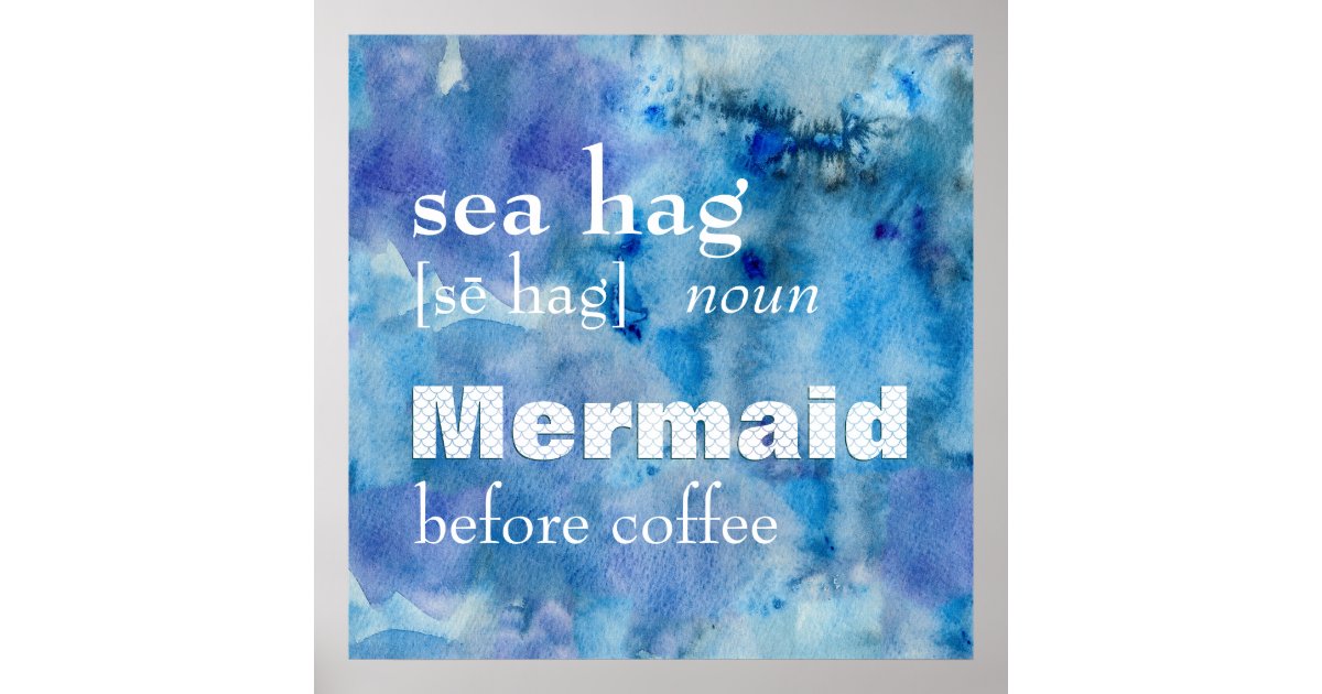 Funny Sea Hag Definition: Meerjungfrau vor Kaffee Poster | Zazzle.de