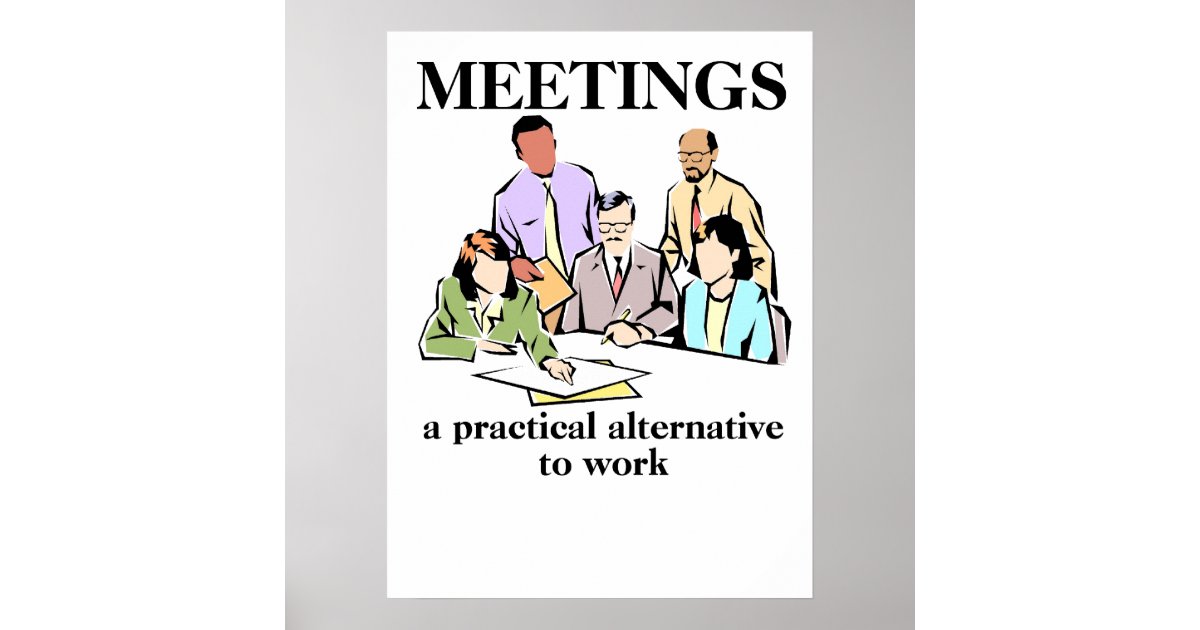 Meetings Büro Humor Workplace Funny Print Poster | Zazzle.de