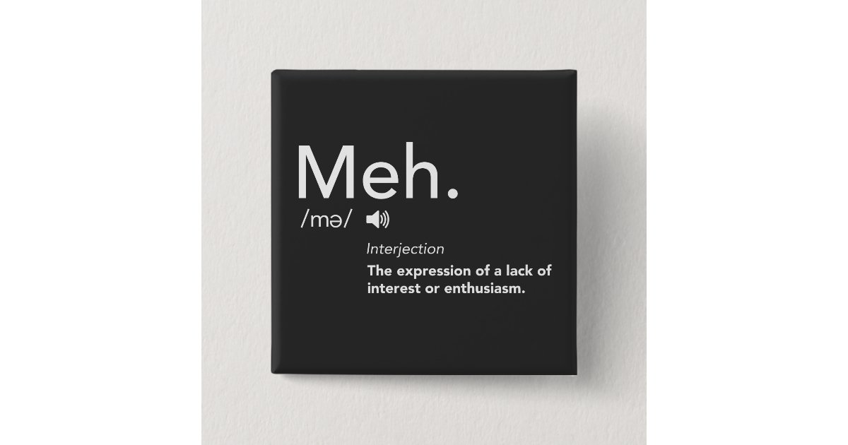Meh Definition Shirt Funny Meme Definitionen Meh Button | Zazzle.de