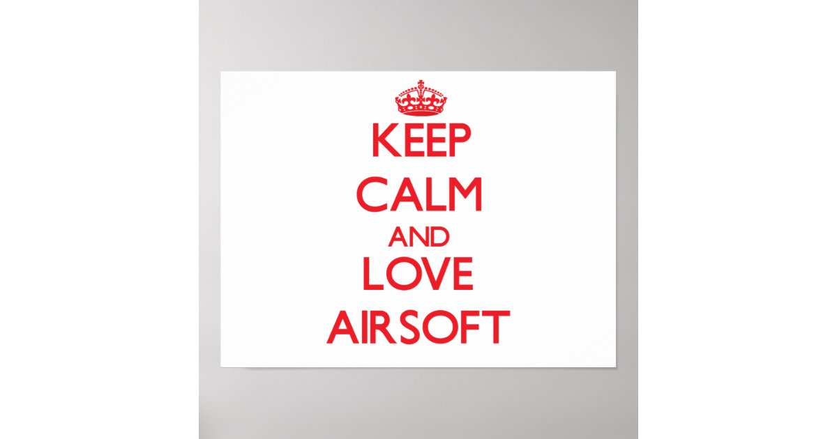 Ruhe und Liebe behalten Airsoft Poster | Zazzle.de