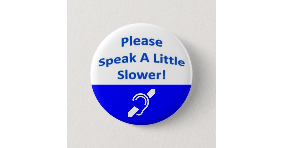 Sprechen Sie bitte wenig langsamere 2 Button | Zazzle.de