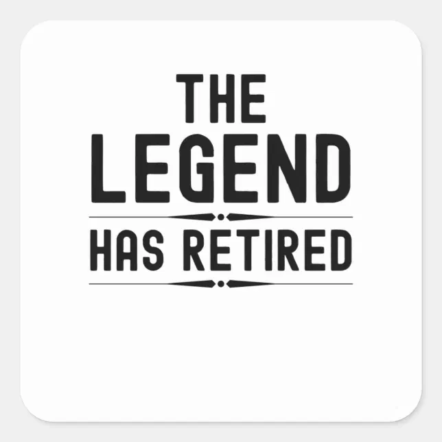 The legend has retired quadratischer aufkleber | Zazzle.de